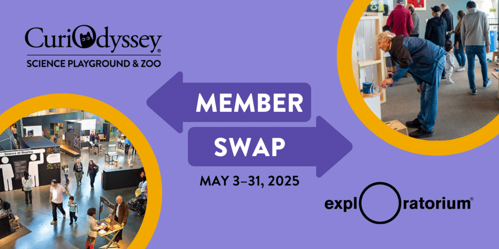 Member Swap with the Exploratorium - CuriOdyssey